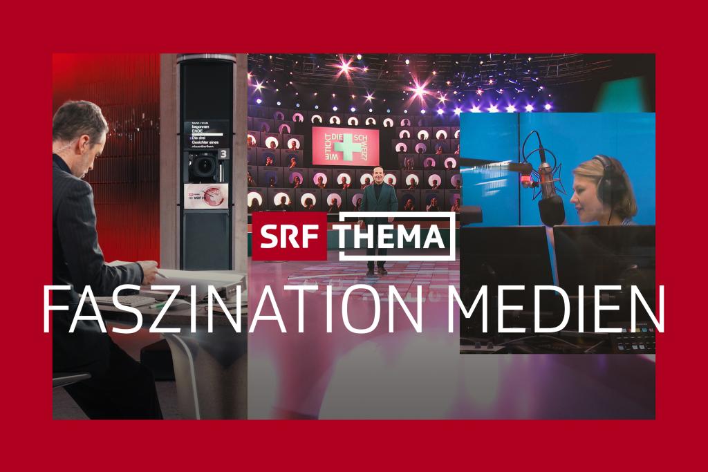 SRF Thema «Faszination Medien» – Zehn Tage im Zeichen der ...